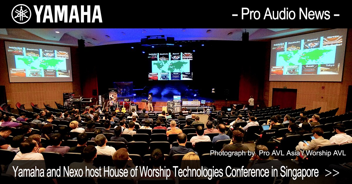 Yamaha and Nexo host House of Worship Technologies Conference in Singapore